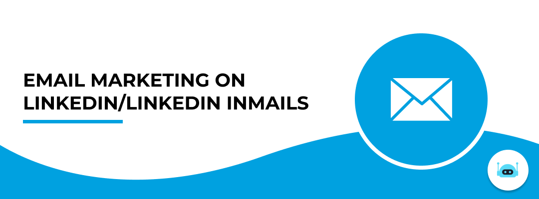 Email Marketing On LinkedIn: A guide to LinkedIn InMail